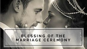 The Complete Guide to the Blessing of the Marriage Ceremony | PreOwned ...